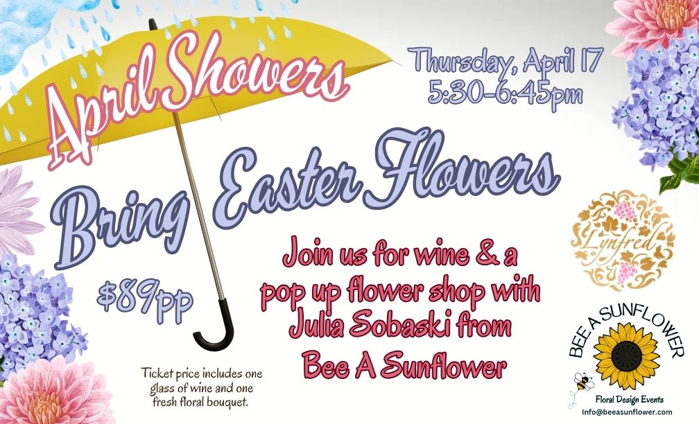 April Showers Bring Easter Flowers - Lynfred Winery